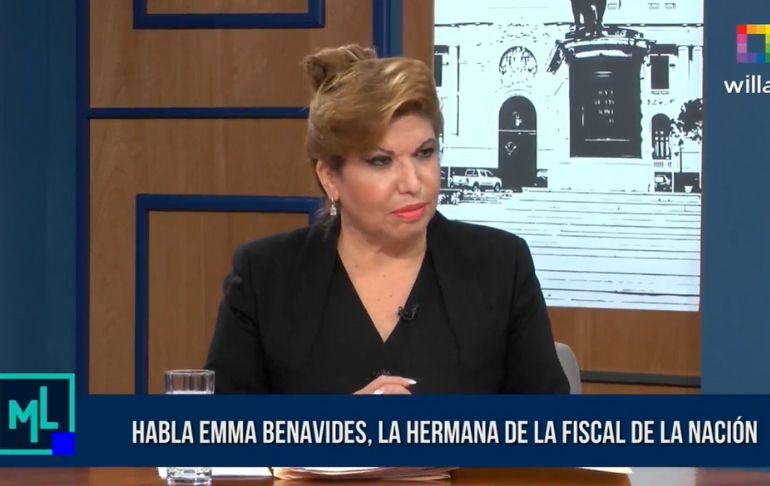 Emma Benavides: Los ataques del Gobierno son porque mi hermana se ...