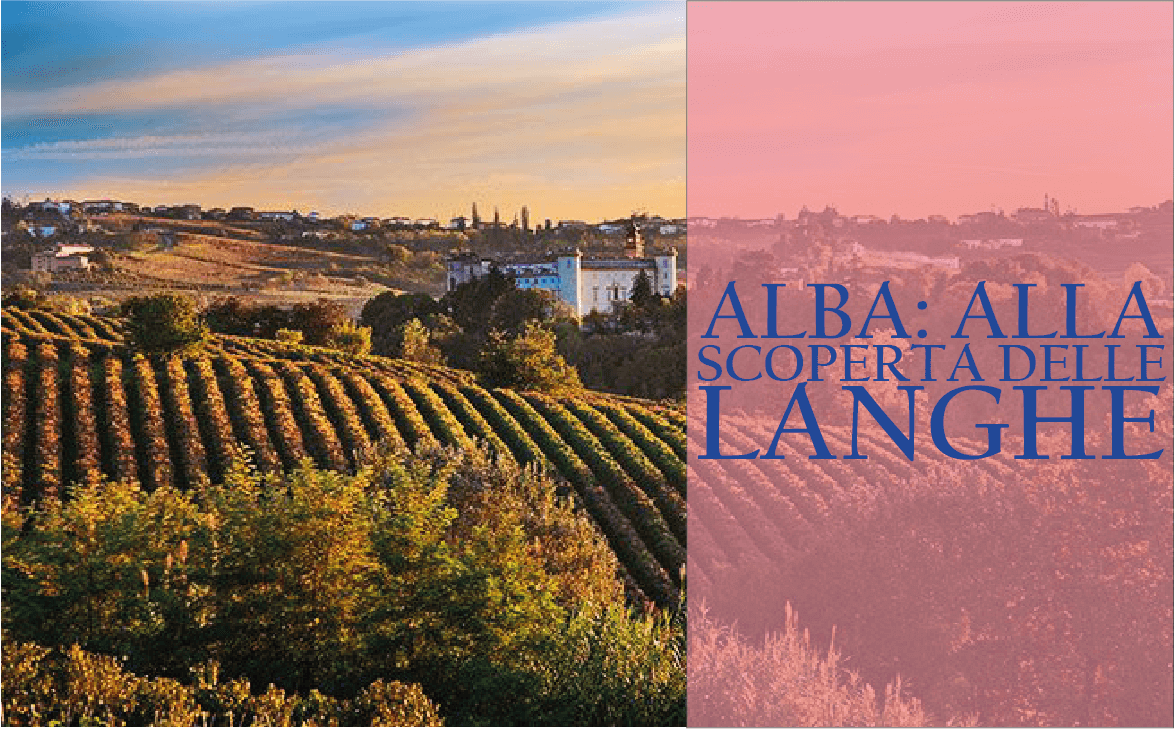 Alba: alla scoperta delle Langhe - Il blog di Veycore