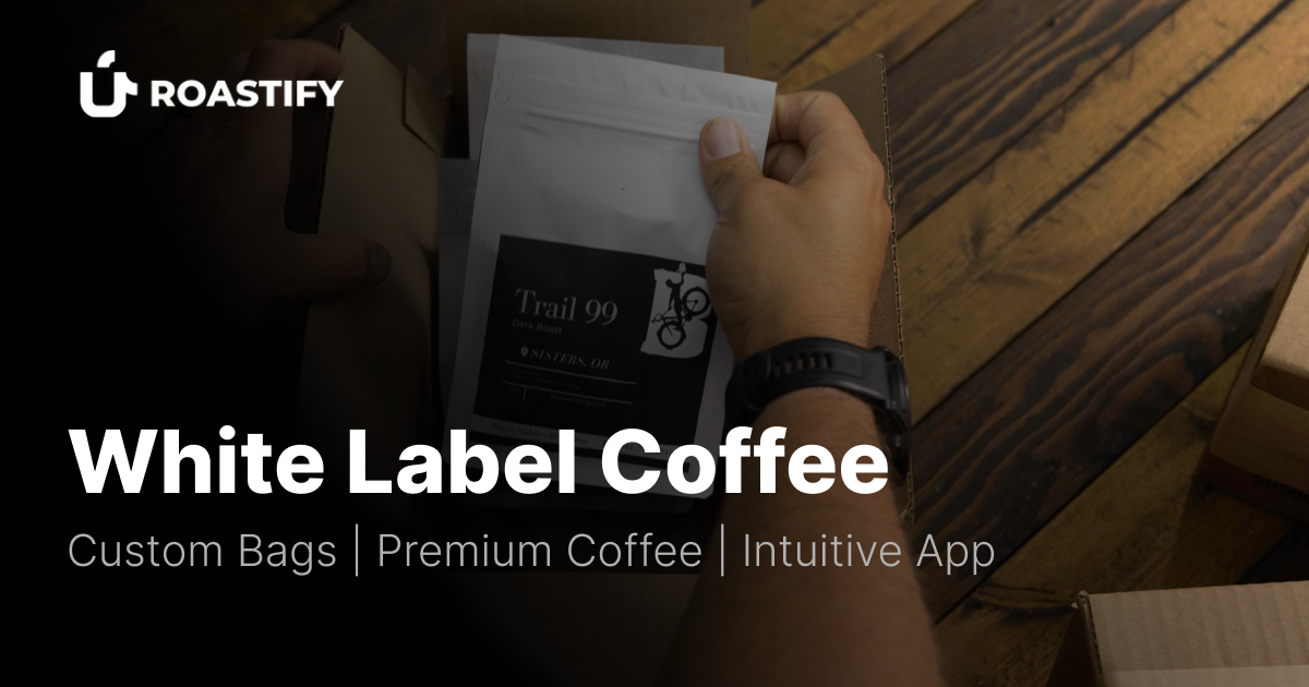 White Label Coffee - Branded for You | Roastify