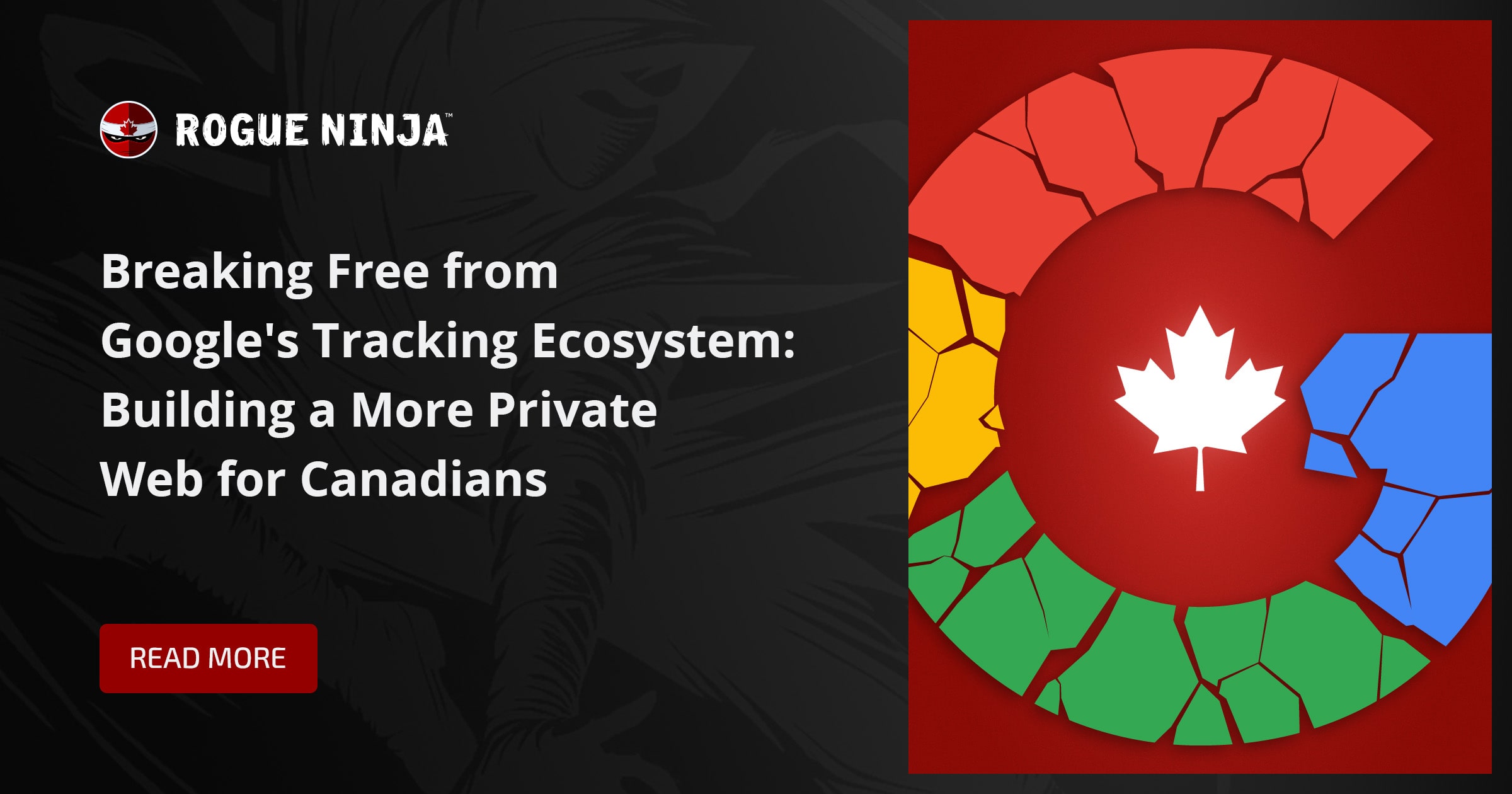 Breaking Free from Google's Tracking Ecosystem: Building a More Private Web for Canadians ...