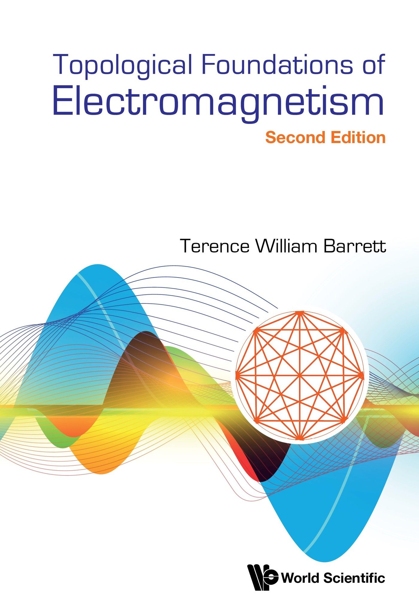 Topological Foundations Of Electromagnetism By Terence William Barrett