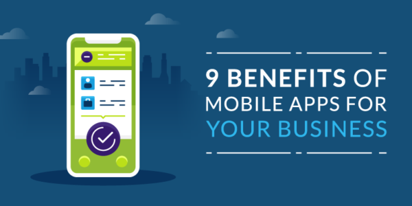 9 Benefits of Mobile Apps for Your Business - AppInstitute
