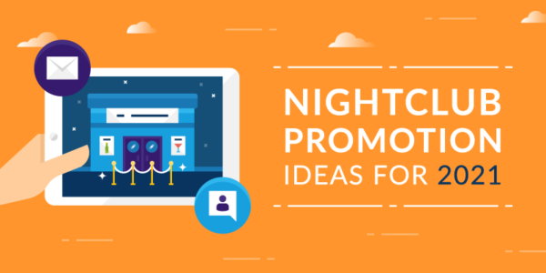 Nightclub Promotion - How to Promote a Nightclub in 2020