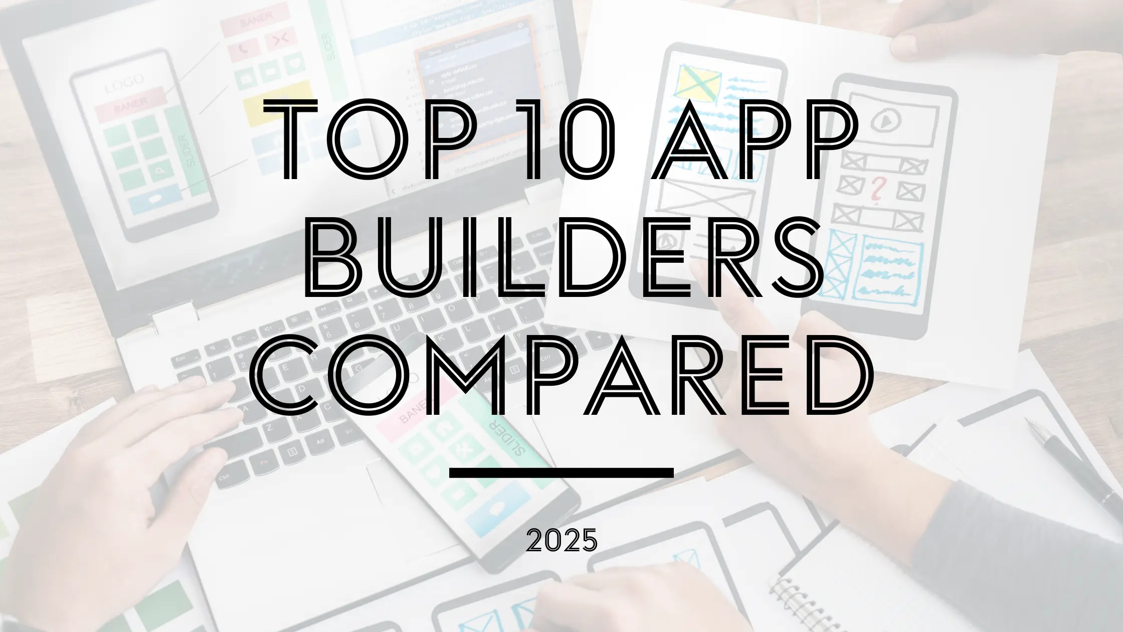 Best No-Code App Builders in 2025 | Compare Top Platforms