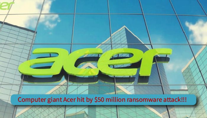 Acer faces a $50 million ransomware attack
