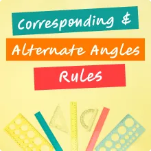 Corresponding Angles and Alternate Angles Rules - Explained
