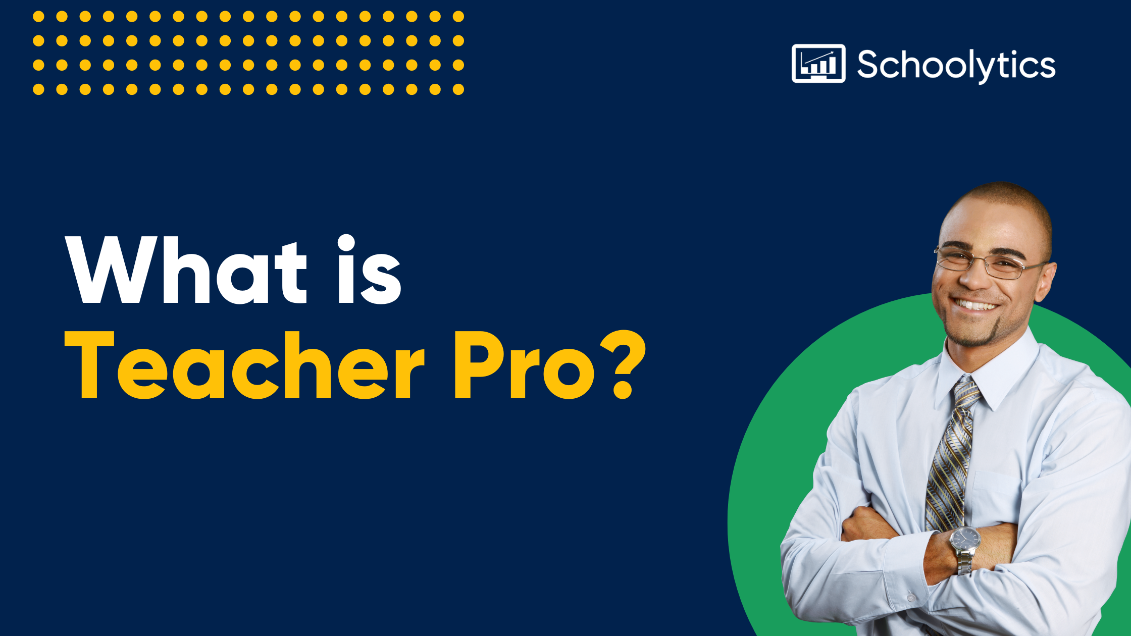 What is Schoolytics Teacher Pro? | Schoolytics