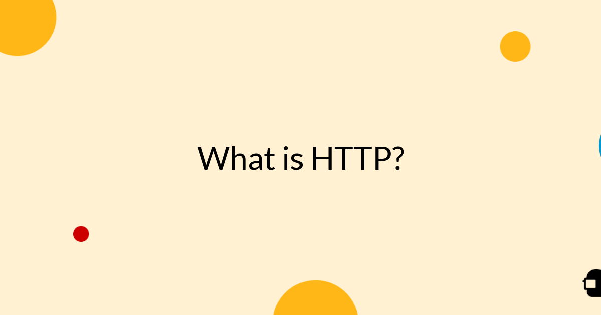 What is HTTP?