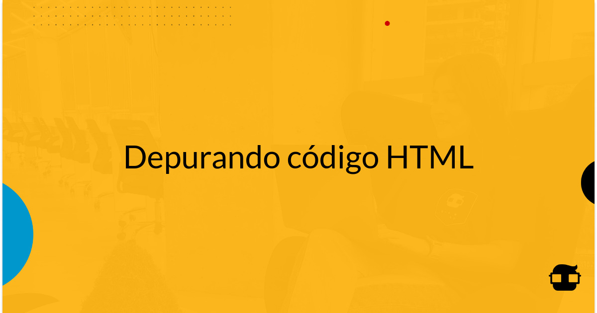 Depurando código HTML
