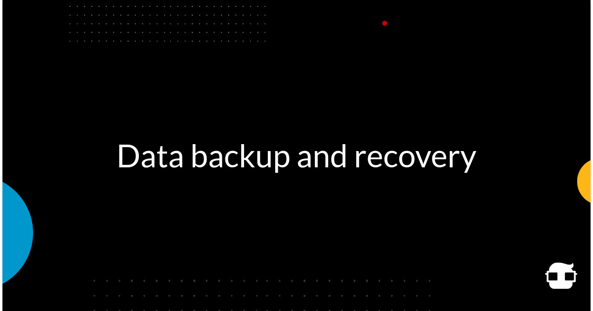 Data backup and recovery