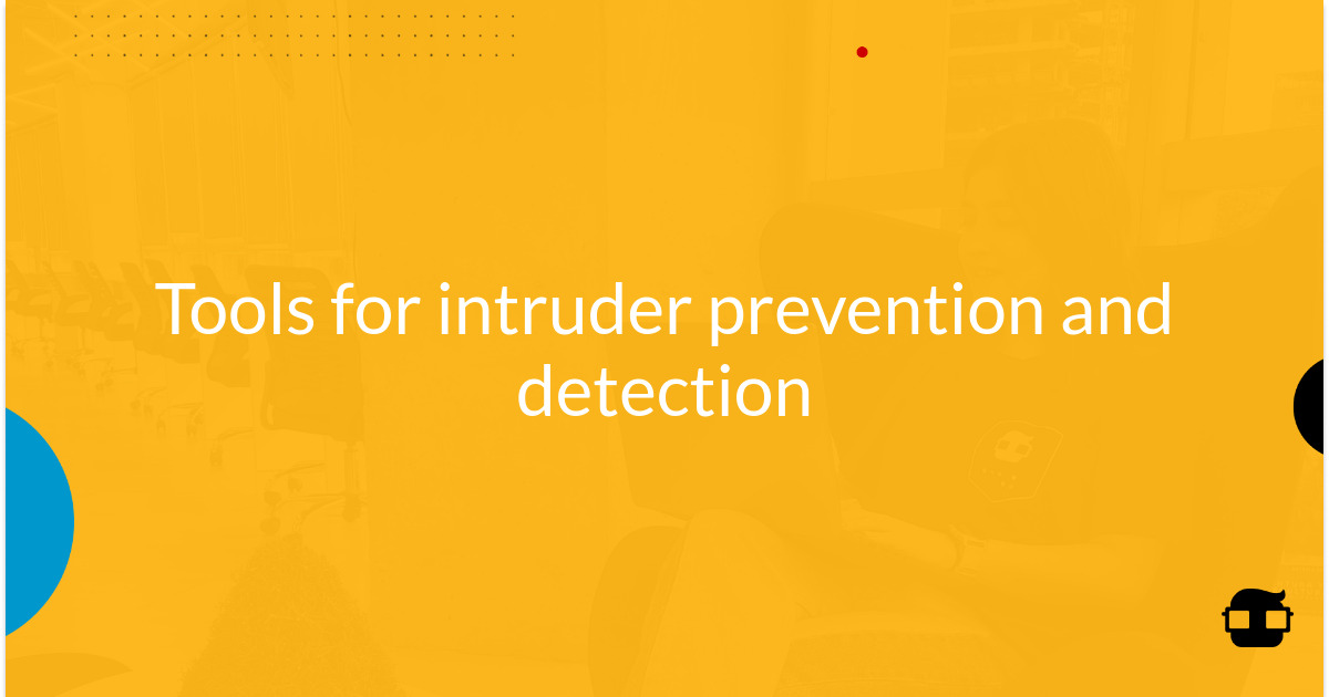 Tools examples for intruder detection systems (and prevention)