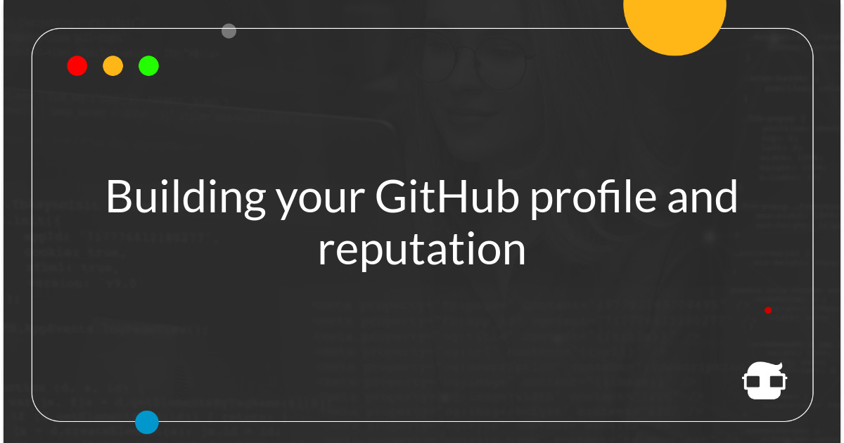 Building your GitHub profile and reputation
