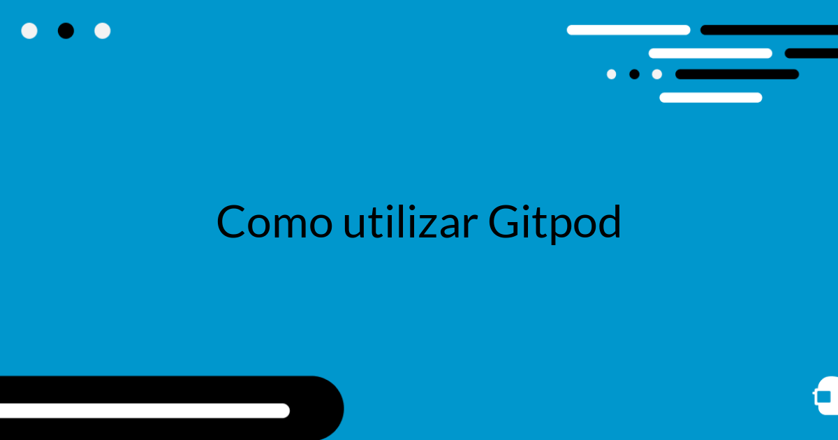 Como utilizar Gitpod