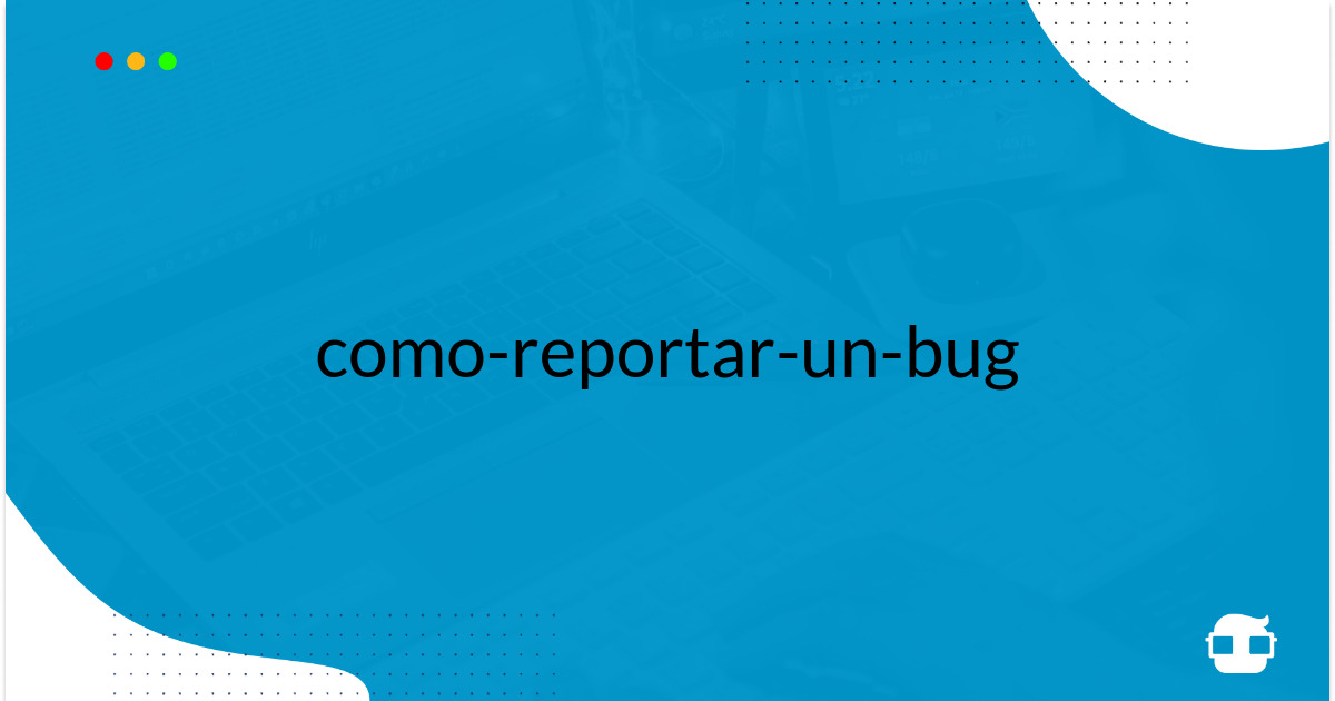 Como reportar un bug