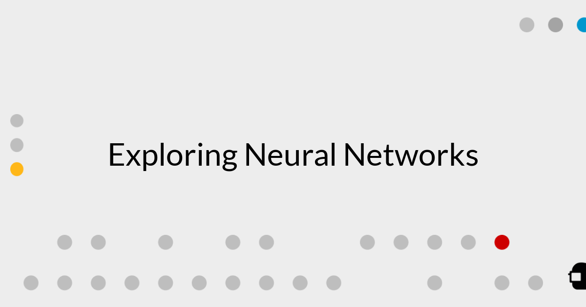 Exploring Neural Networks