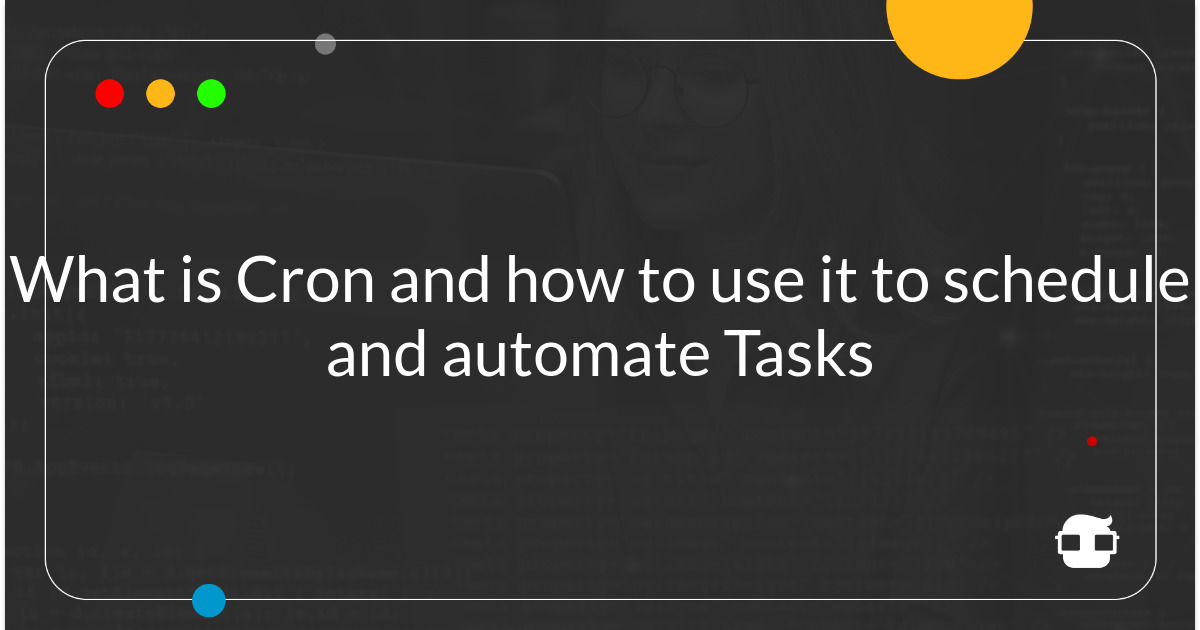 What is Cron and how to use it to schedule and automate Tasks