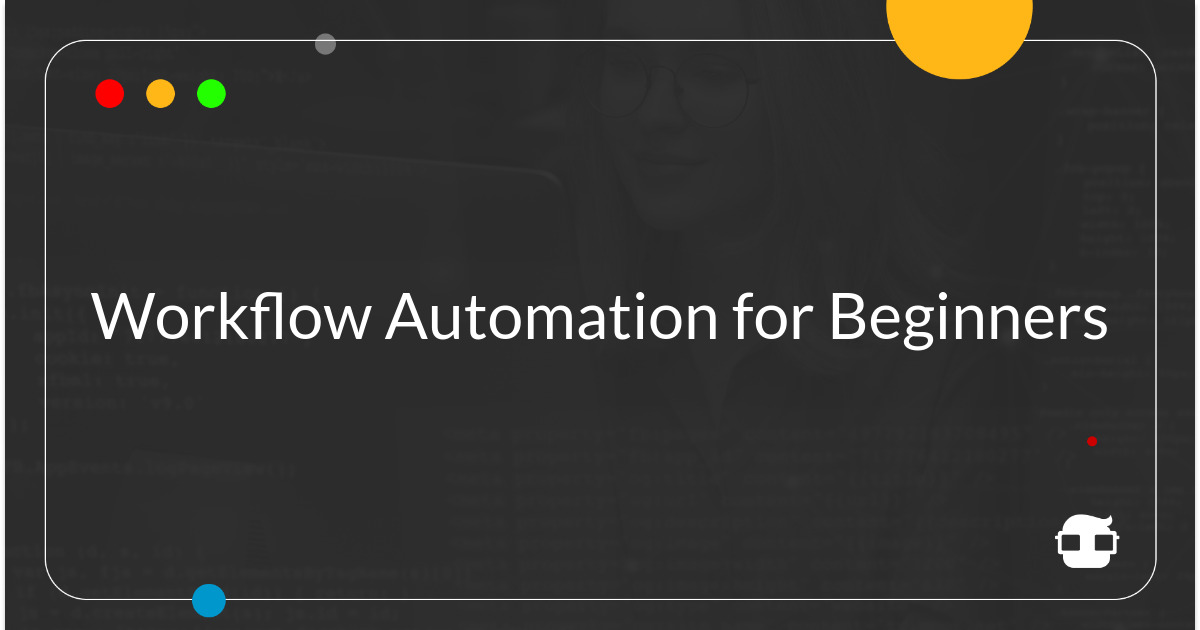 Workflow Automation for Beginners