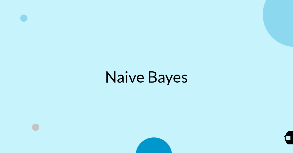 Naive Bayes Algorithm