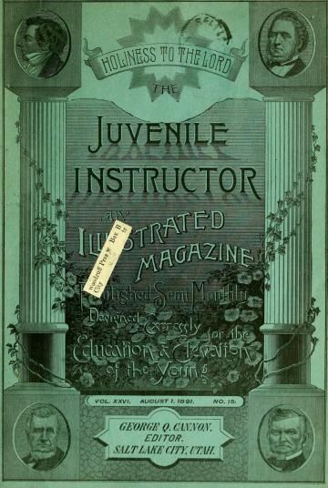 Juvenile Instructor 26, no. 15 (1 August 1891) | ScriptureCe