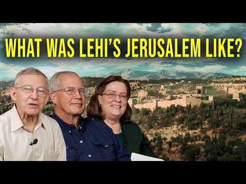 Lehi's Jerusalem, What Was Life Like? | ScriptureCentral