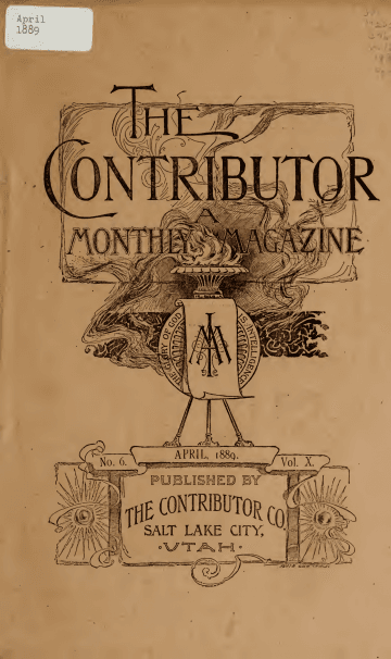 The Contributor 10, no. 6 (April 1889) | ScriptureCentral