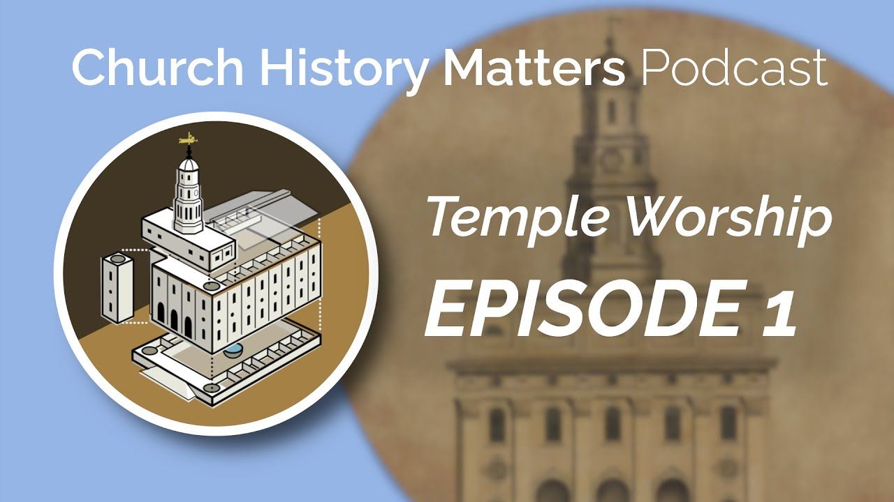 The Beginnings of LDS Temple Worship | ScriptureCentral