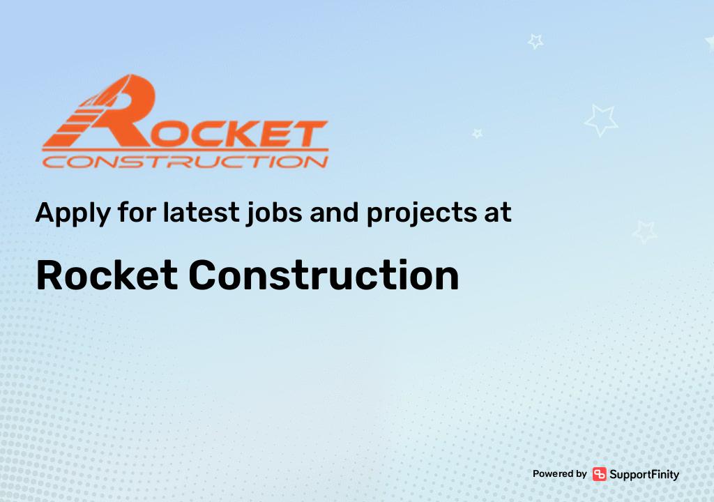 Search and apply for latest jobs and projects at Rocket Construction