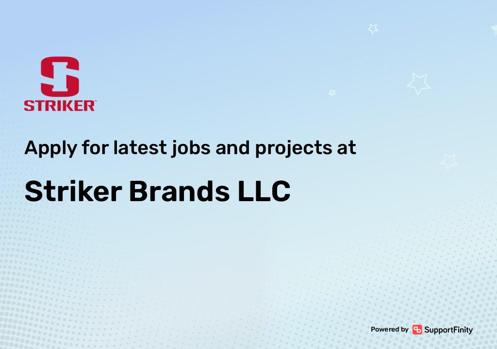 Search and apply for latest jobs and projects at Striker Brands LLC