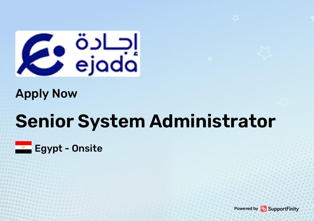 Apply for Senior System Administrator at EJADA systems Ltd