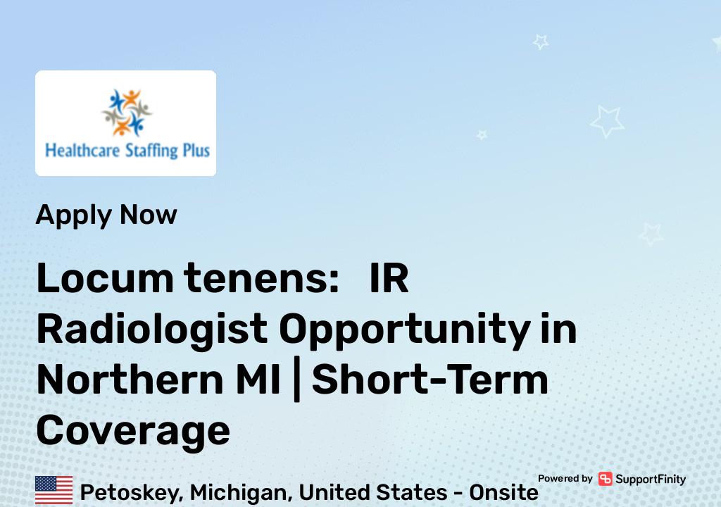 Apply for Locum tenens: IR Radiologist Opportunity in Northern MI ...