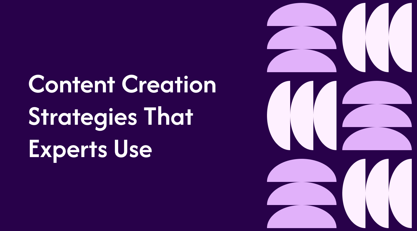 Content Creation Strategies That Experts Use