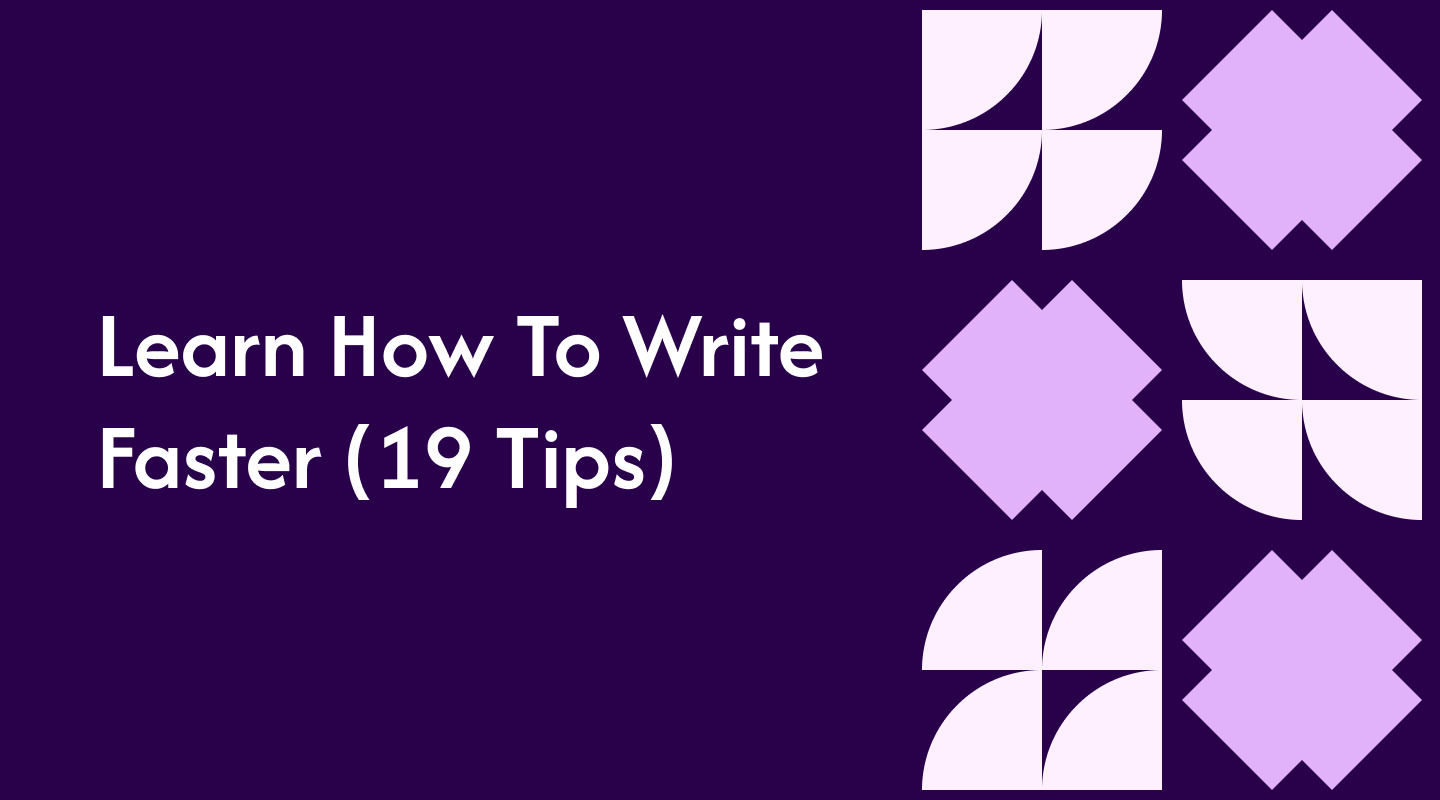 Learn How To Write Faster (19 Tips)