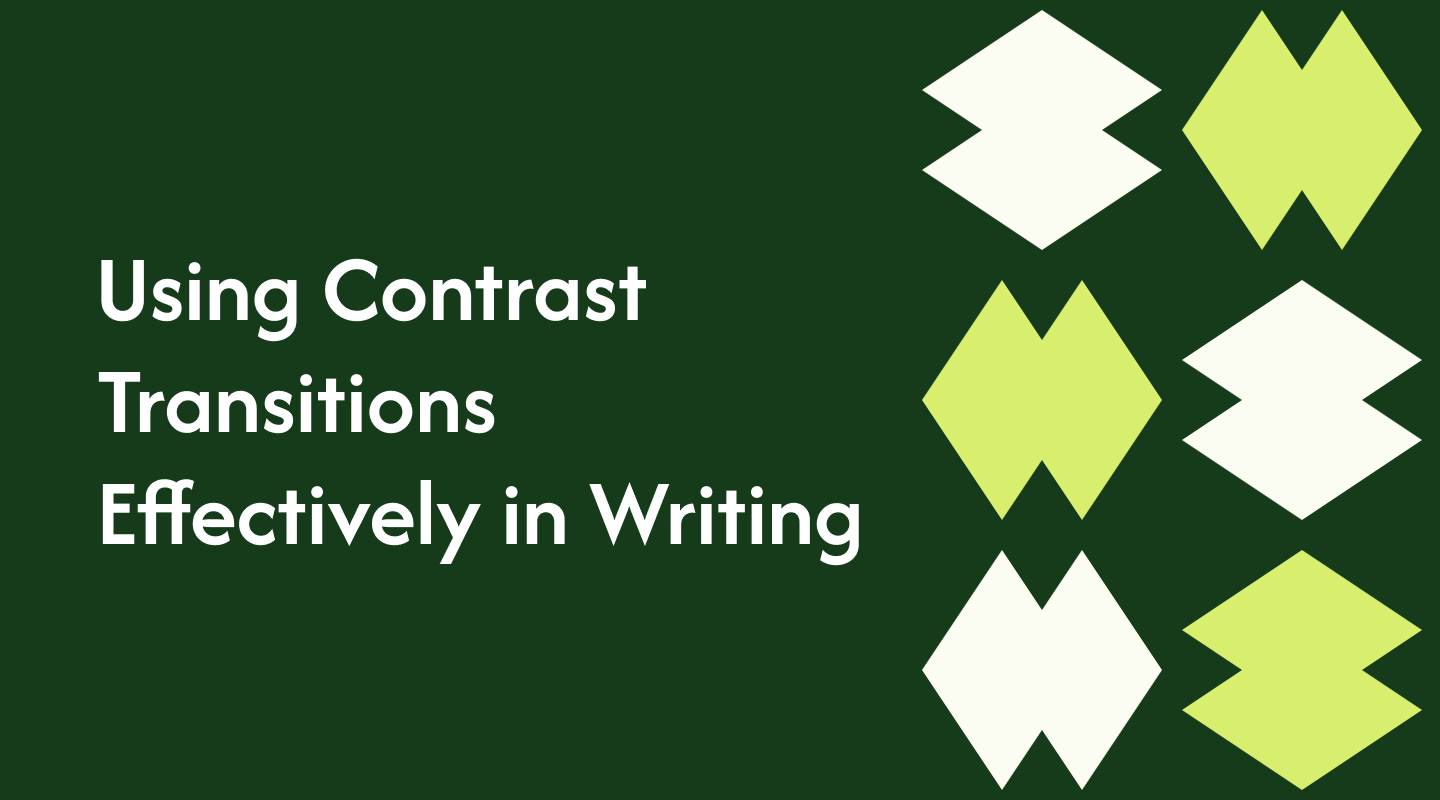 Using Contrast Transitions Effectively in Writing