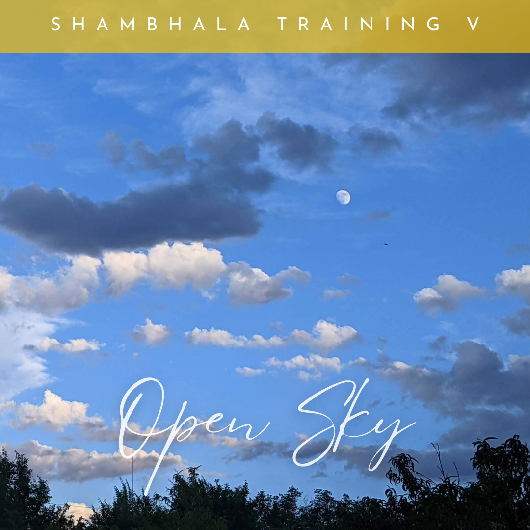Shambhala Training: Weekend V - Open Sky | Shambhala