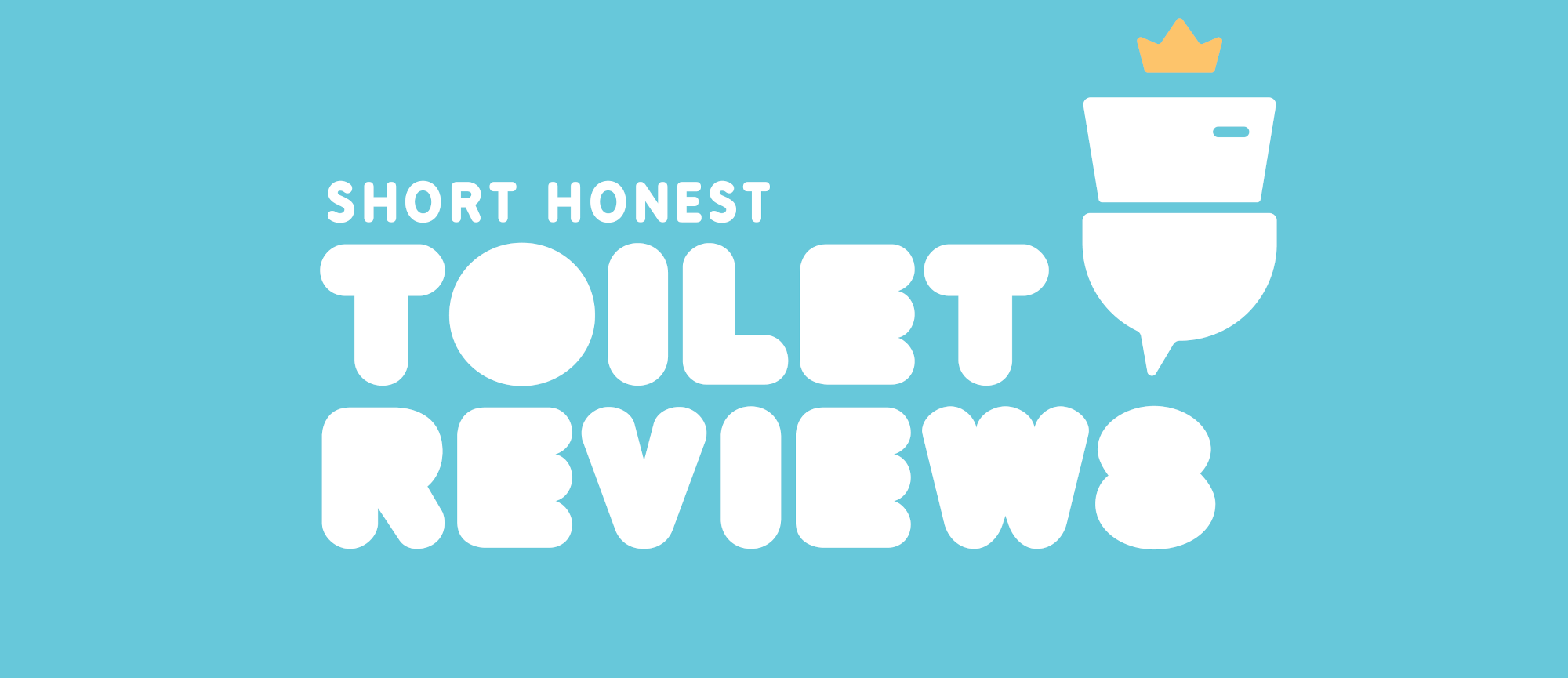 SHTR | Short Honest Toilet Reviews