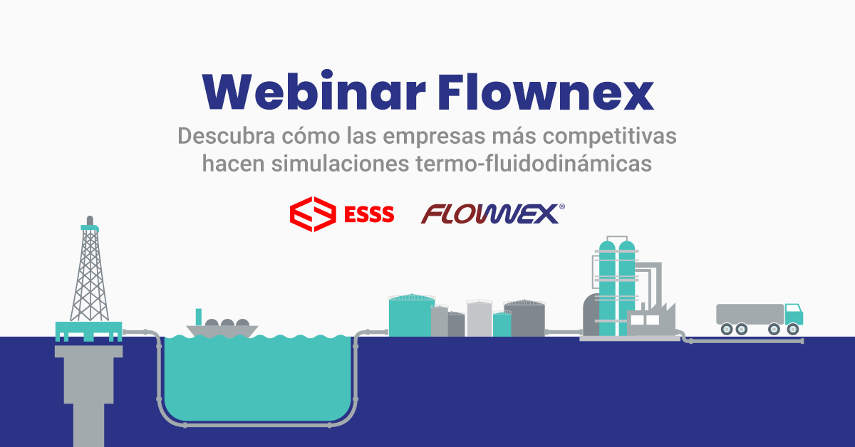 Cómo Simular Sistemas Usando Flownex - ESSS