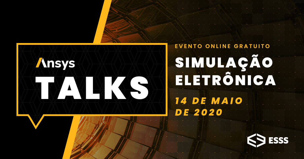 Ansys Talks: Simulação Eletrônica - ESSS