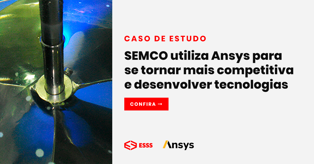 SEMCO utiliza Ansys para se tornar mais competitiva e desenvolver ...