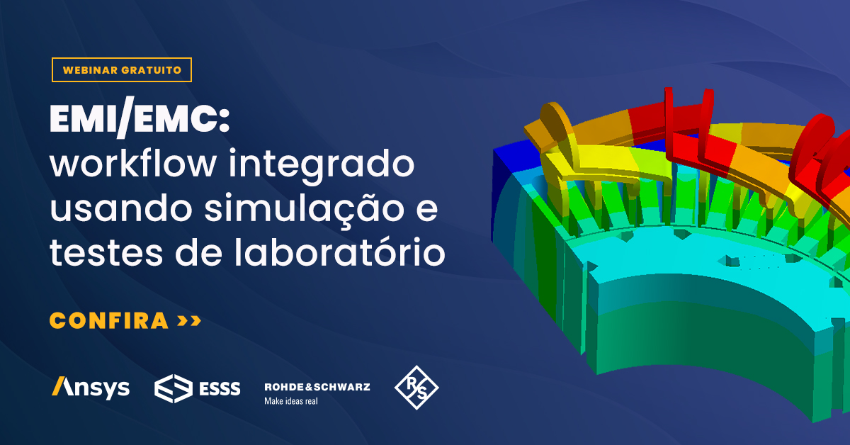 Webinar | EMI/EMC: workflow integrado - simulação e testes de laboratório