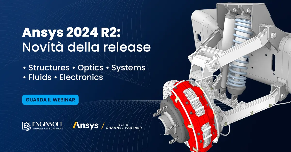 Ansys 2024 R2: Novità della release | Webinar