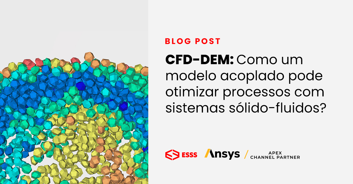 CFD-DEM: Como um modelo acoplado pode otimizar processos com sistemas ...