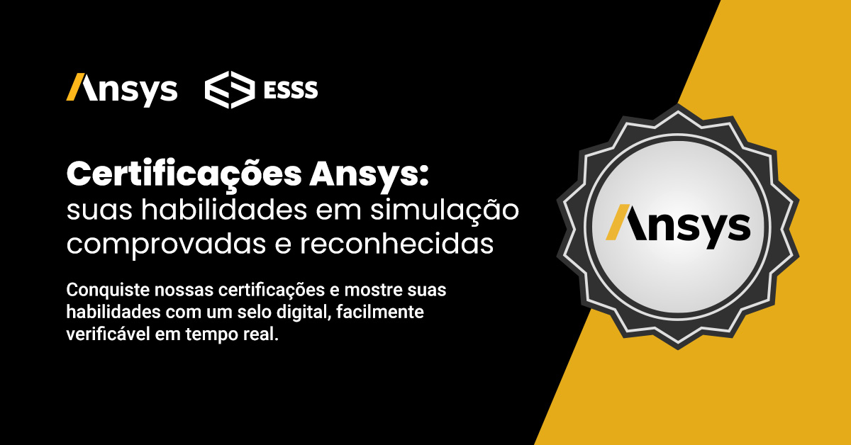 Certificações Ansys: comprove suas habilidades em simulação