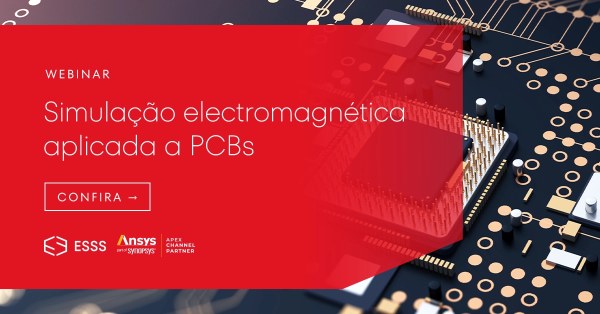 Simulação electromagnética para optimizar o design de PCBs | Webinar ESSS
