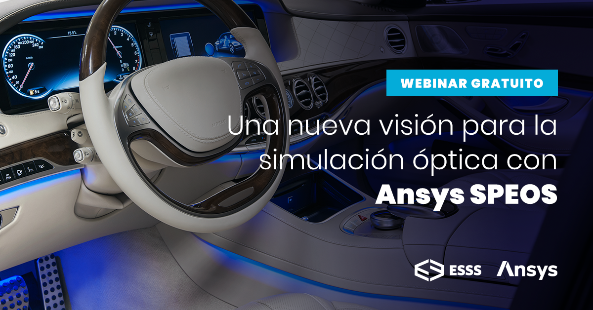 Webinar: Una nueva visión para la simulación óptica con Ansys SPEOS - ESSS