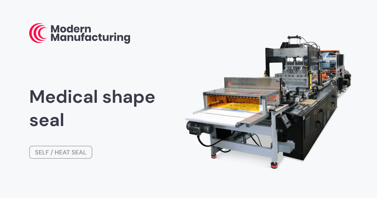 Medical shape seal | Machines | Modern Manufacturing