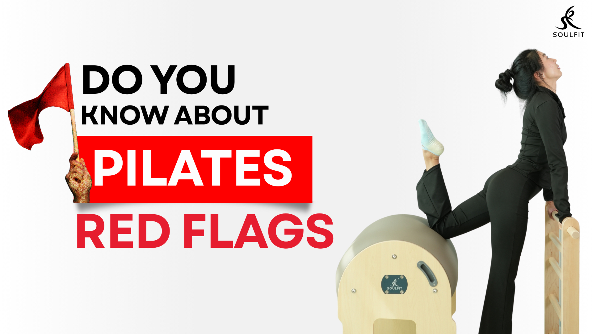 Pilates Red Flags - SOULFIT PILATES