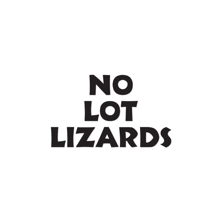 No Lot Lizards - Vinyl Decal Sticker - Multiple Color & Sizes - ebn1187 ...