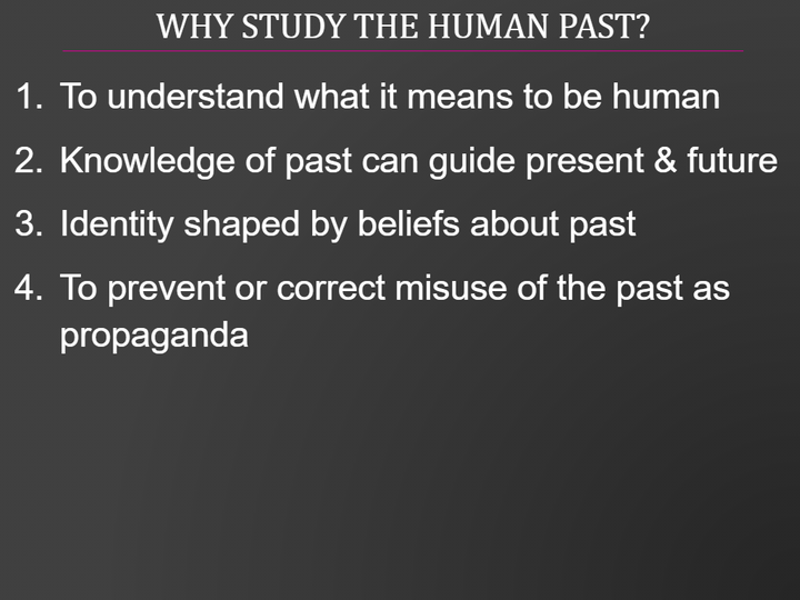 Why Study the Human Past - Presentious