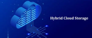 What is Hybrid Cloud Storage and What are its Benefits in the UK