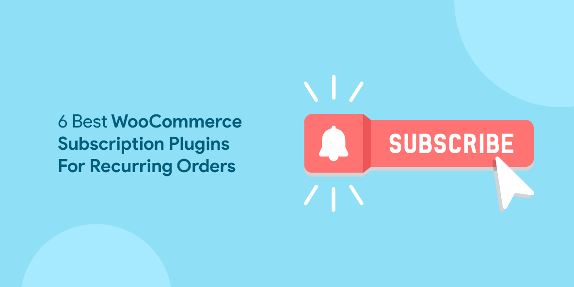 6 Best WooCommerce Subscription plugins for Recurring Orders in 2019